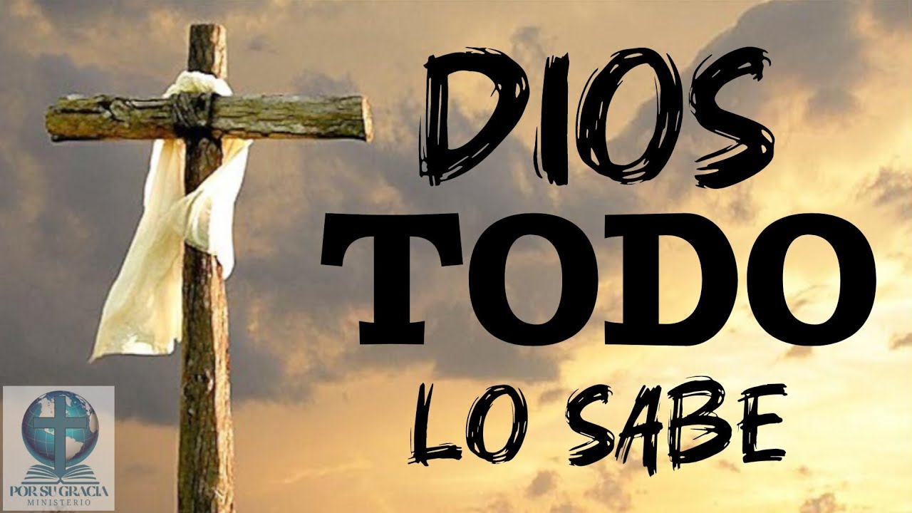 Dios TODO lo Sabe - YouTube