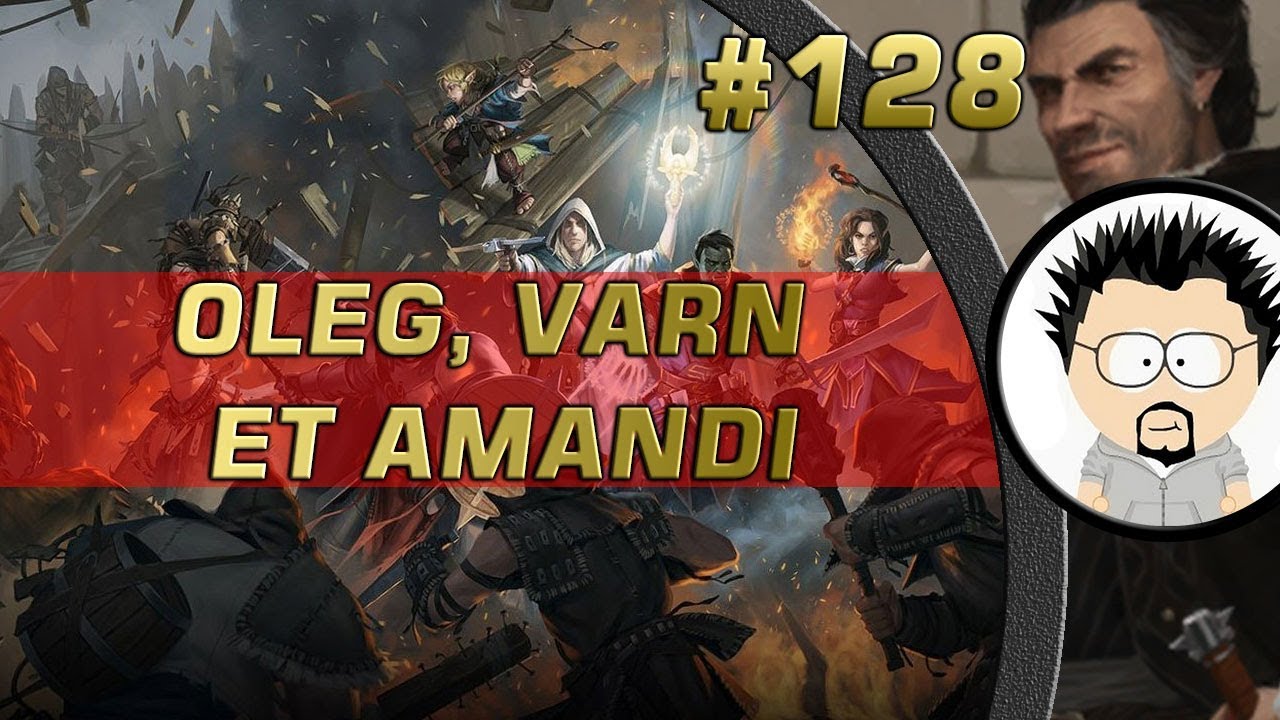 FR Pathfinder kingmaker ep128 Oleg Varn et Amandi - YouTube