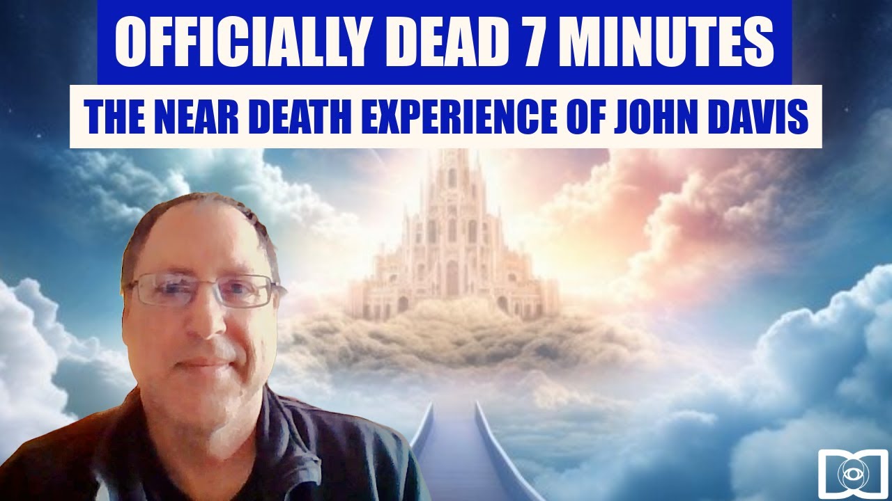 The MOST VIVID Recollection of a Near Death Experience | John Davis NDE ...