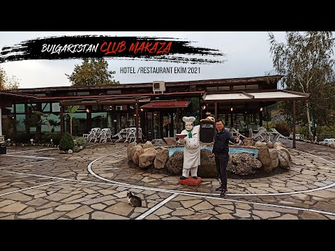 Club Makaza Bulgaristan Kırcaali Mestanlı | Club Makaza Complex Hotel - Restaurant Ekim 2021