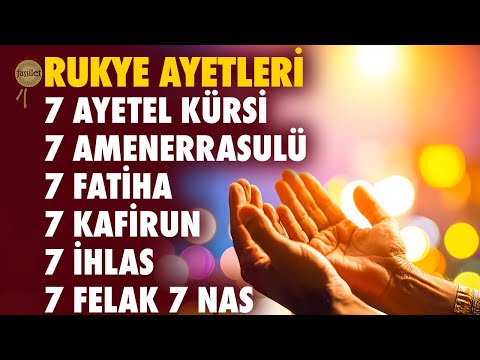 7 Fatiha 7 Ayetel Kürsi 7 Amenerrasulü 7 Kafirun 7 İhlas 7 Felak 7 Nas Kur'an-ı Kerim Rukye Dinle