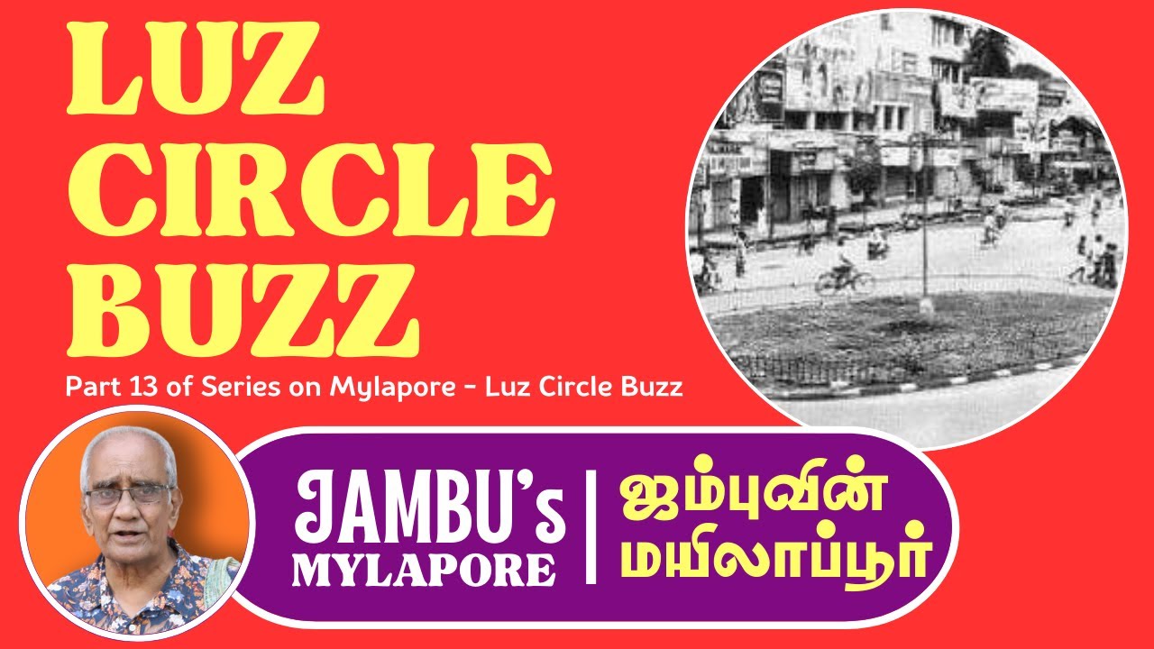 Exploring Luz Circle: Past, Present, and Future | Part 1| Jambu’s Mylapore | EP 13 - Mylapore ...
