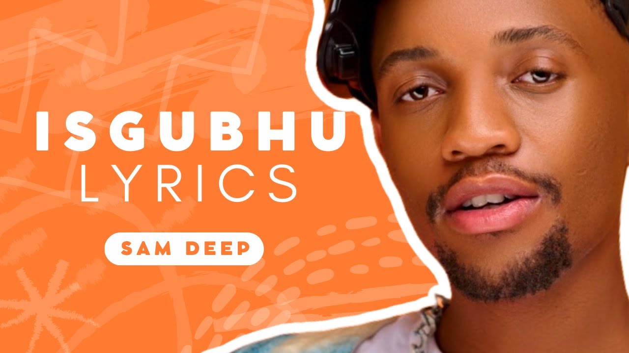 Isgubhu Lyrics - Sam Deep, Njelic, Aymos - YouTube