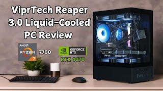 ViprTech Reaper 3 Liquid-Cooled PC Review - AMD Ryzen 7 7700 | RTX 4070 Super 12GB Super