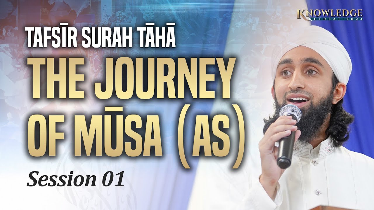 Session 1: Tafsir Surah Taha | The Journey of Musa (AS) |Mufti Abdul ...