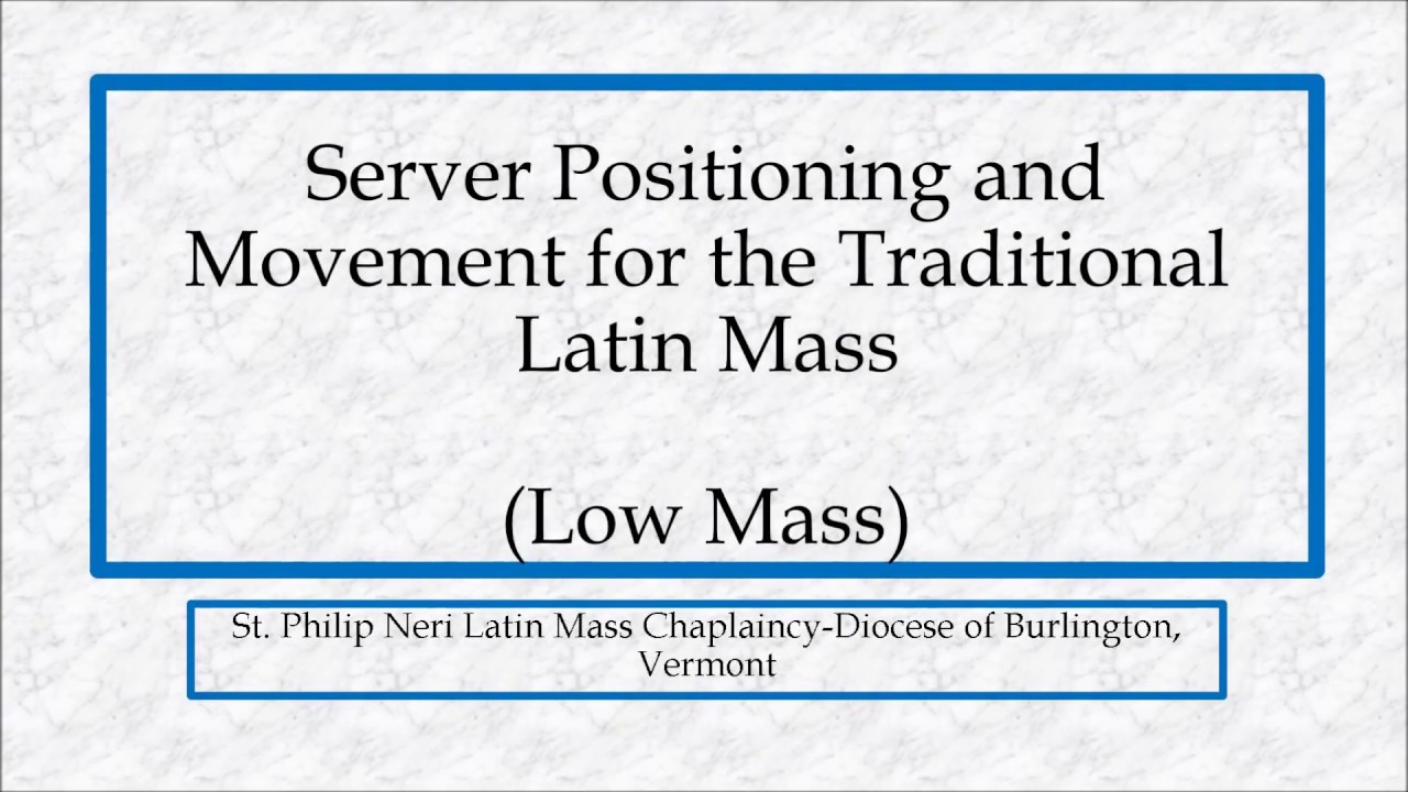 Server Positioning and Movement for the Traditional Latin Mass (Low ...