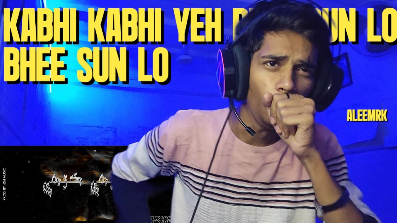 Kabhi Kabhi-Aleemark (Reaction Video) Pakistani Rapper reaction - YouTube