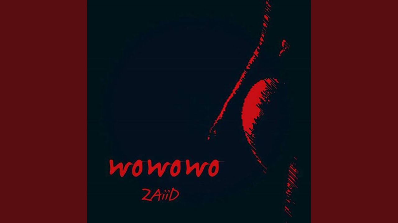 Wowowo - ZAiiD: Song Lyrics, Music Videos & Concerts
