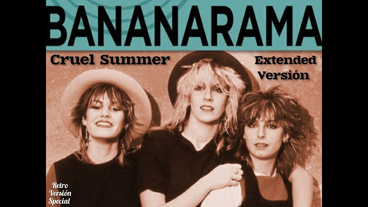 Cruel Summer Extended Version Bananarama Youtube