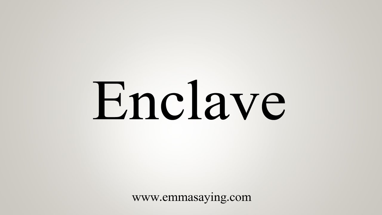 How To Say Enclave - YouTube