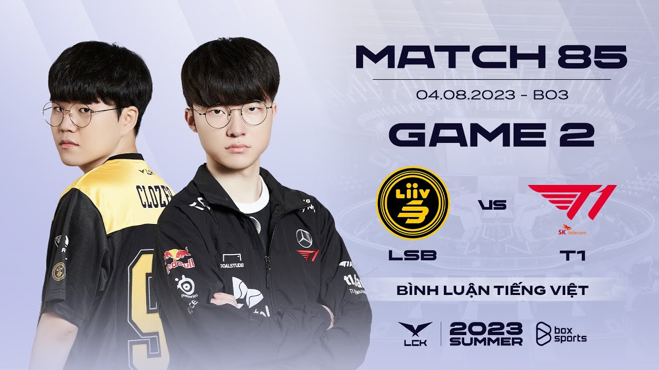 [04.08.2023] LSB vs T1 | Game 2 | Bình Luận Tiếng Việt | LCK Mùa Hè 2023 - YouTube