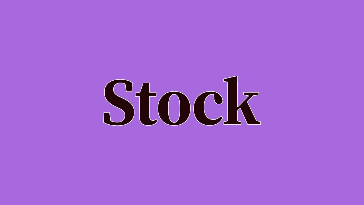 Stock Pronunciation and Meaning - YouTube