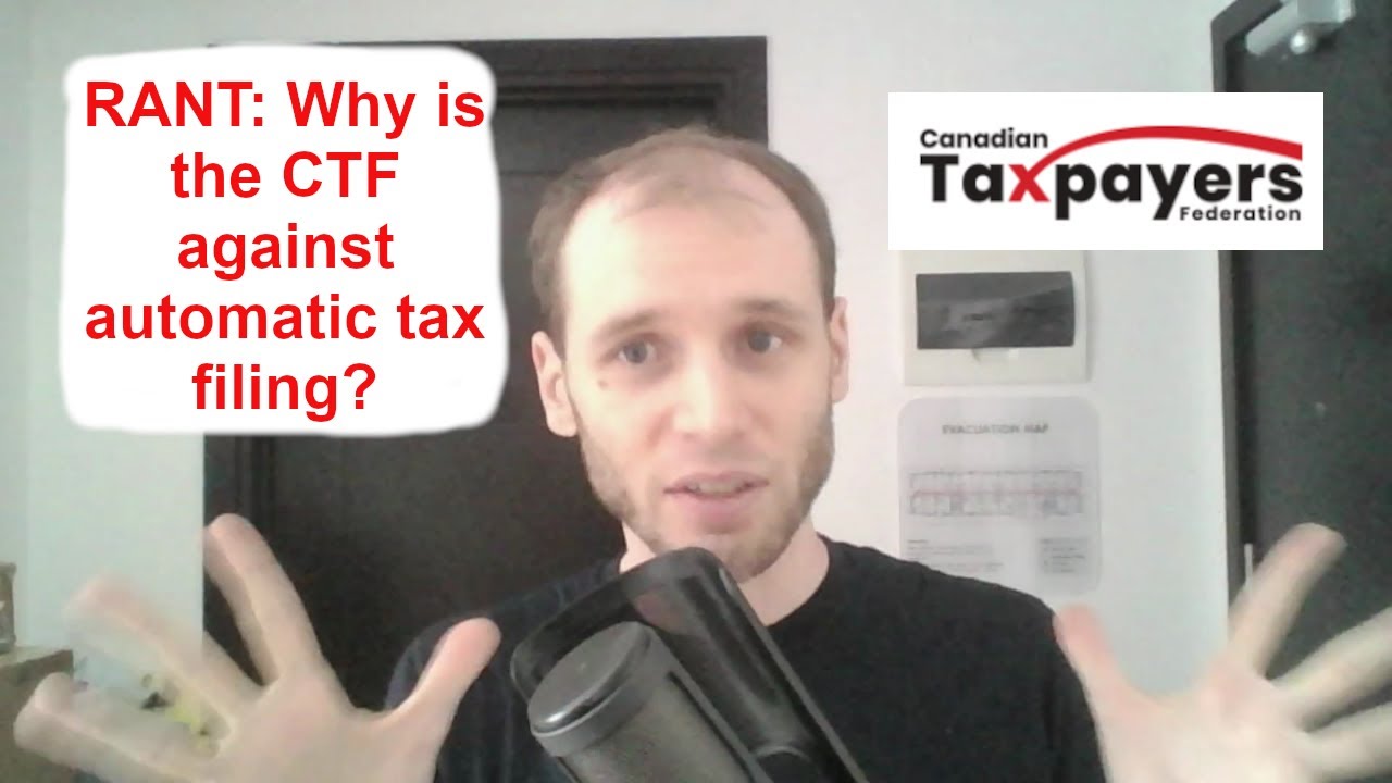 Why is the Canadian Taxpayers Federation against automatic Tax Filing ...