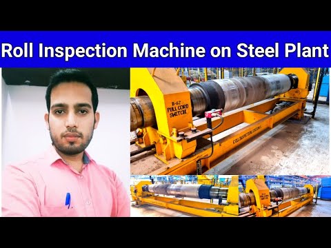 Roll Inspection Machine on Steel Plant | Basic Function & Uses | CRM ...