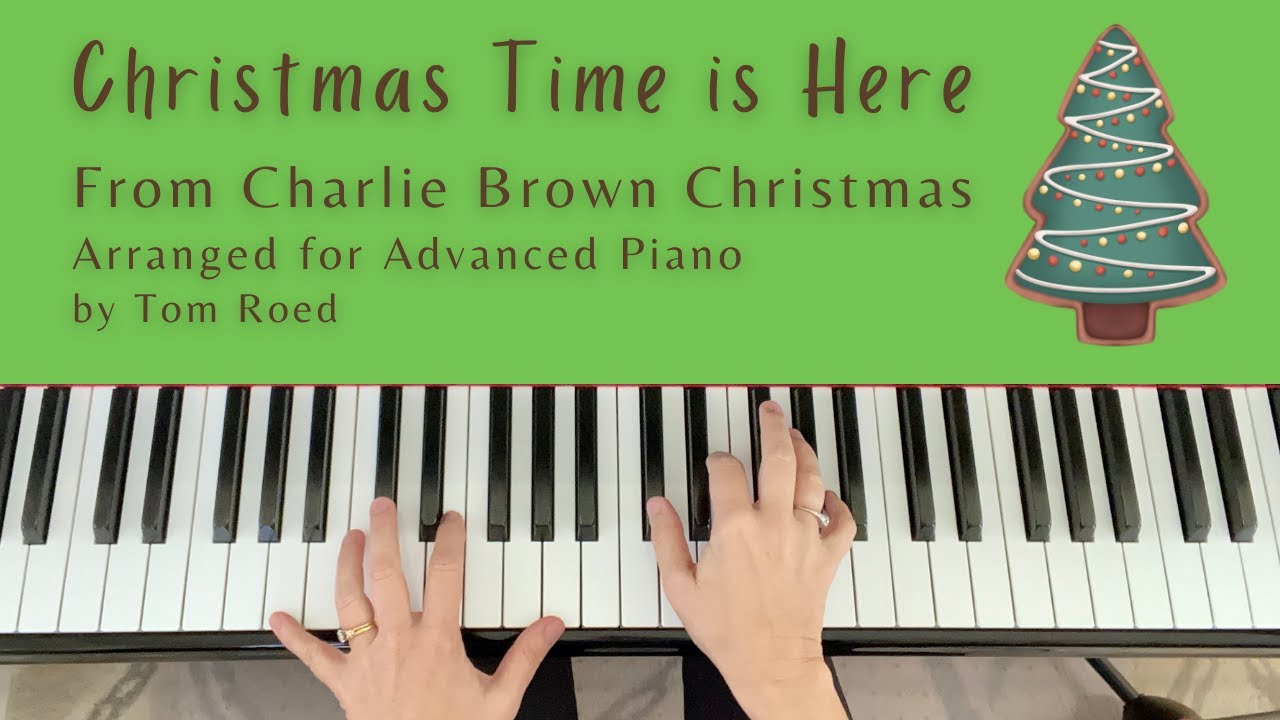 Christmas Time is Here - Advanced Piano arrangement by Tom Roed - YouTube