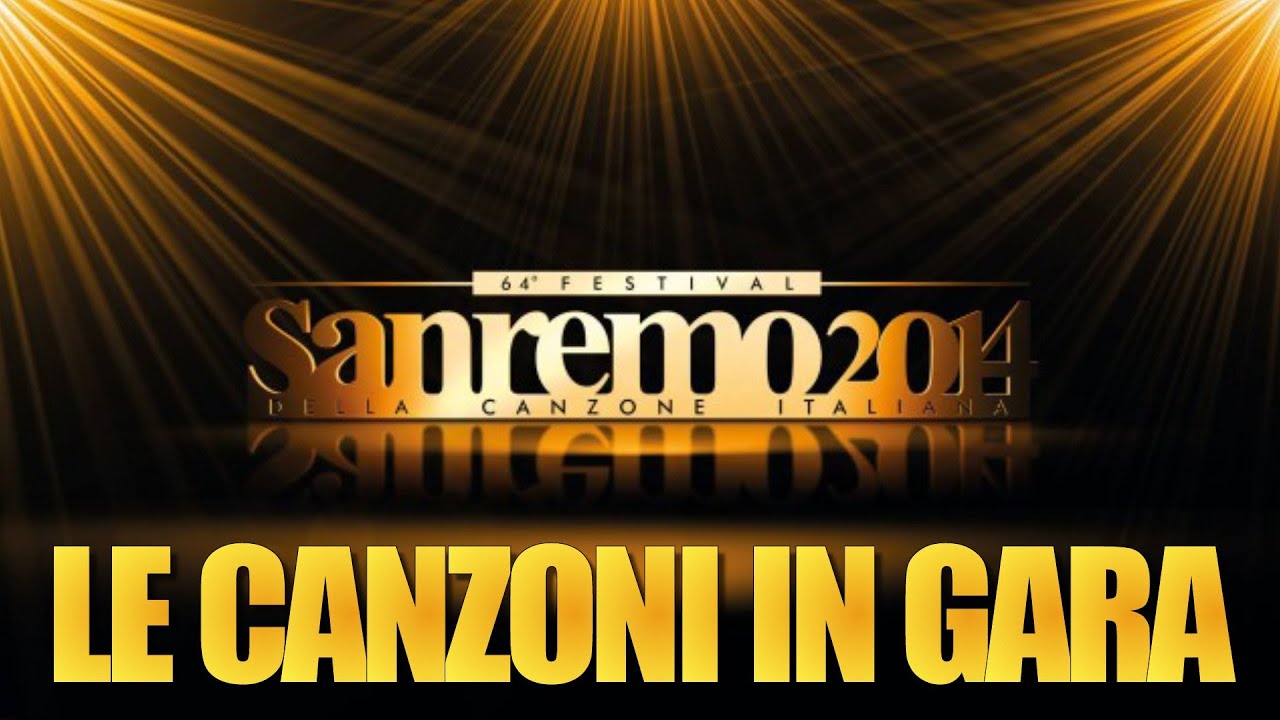 SANREMO 2014 - LE CANZONI IN GARA DEI CANTANTI BIG - YouTube