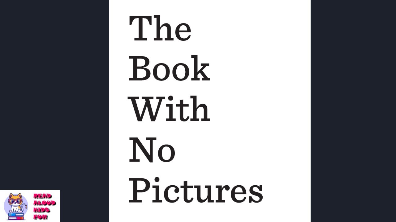 📖Read Aloud Kids Fun: THE BOOK WITH NO PICTURES - YouTube