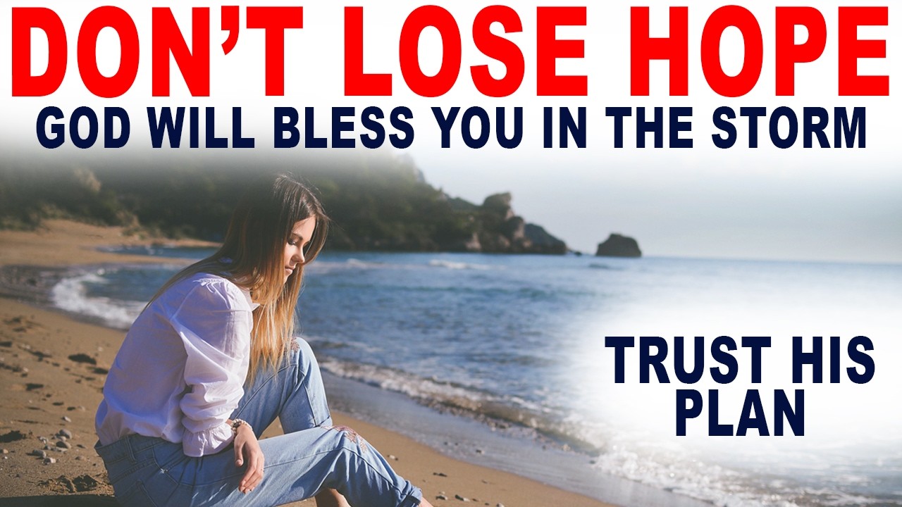 Don't Lose Hope, God Will Bless You in the Middle of the Storm ...