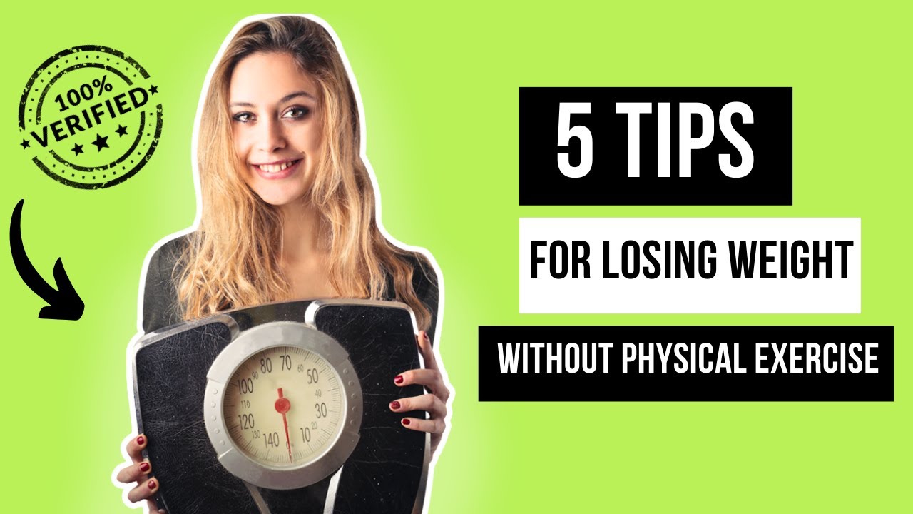 5 Tips for losing weight without physical exercise - YouTube