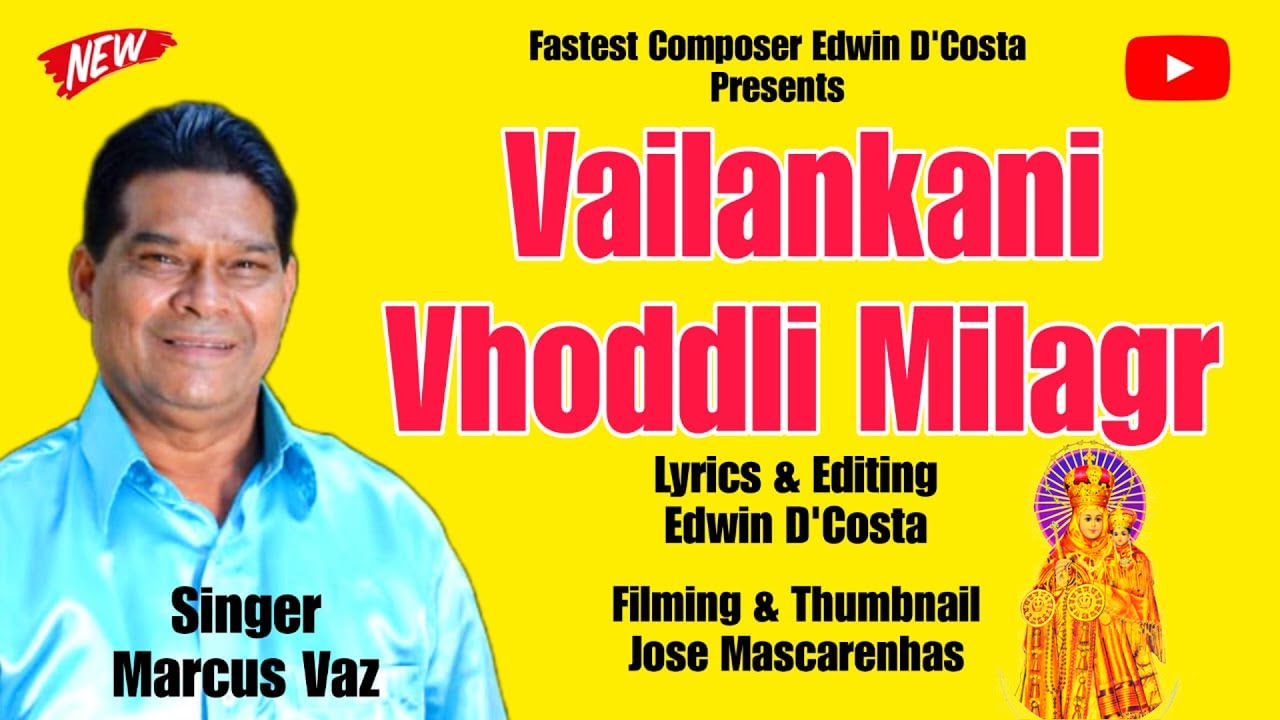 Konkani Songs 2023 / VAILANKANNI VHODDLI MILAGR /MARCUS VAZ - By Edwin D’Costa / - YouTube