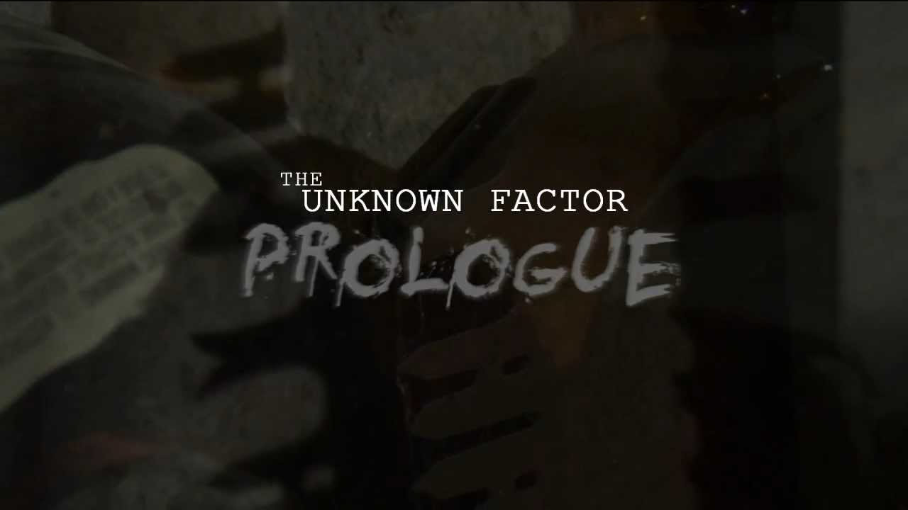 The Unknown Factor Prologue Teaser - YouTube