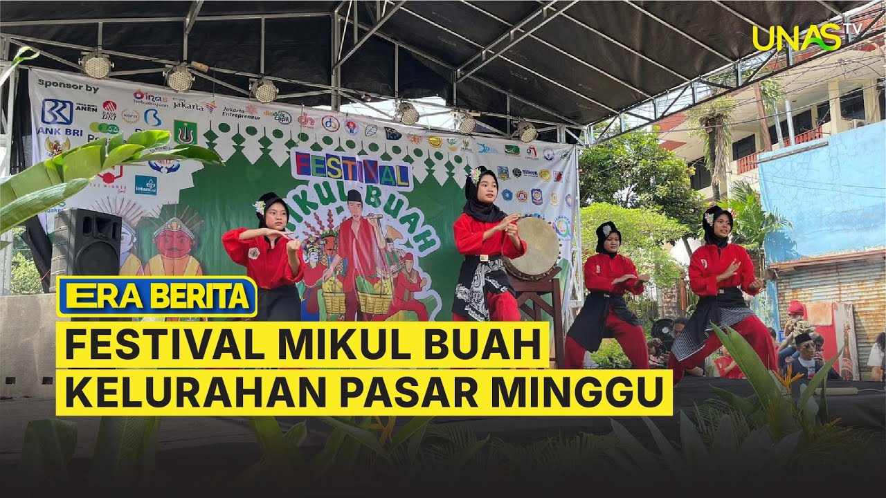 ERA BERITA | KELURAHAN PASAR MINGGU MENGADAKAN FESTIVAL MIKUL BUAH ...