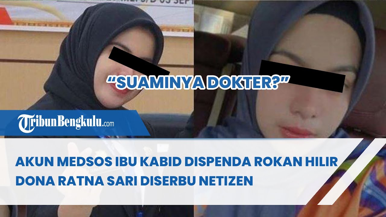 Akun Medsos Ibu Kabid Dispenda Rokan Hilir Dona Ratna Sari Diserbu ...