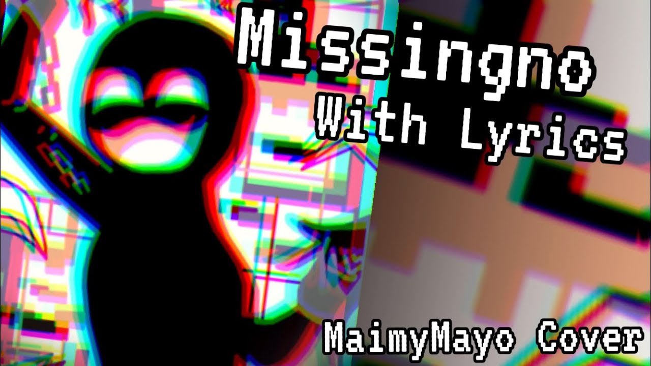 Missingno With Lyrics Cover! (Cover of @MaimyMayo’s Missingno) - YouTube