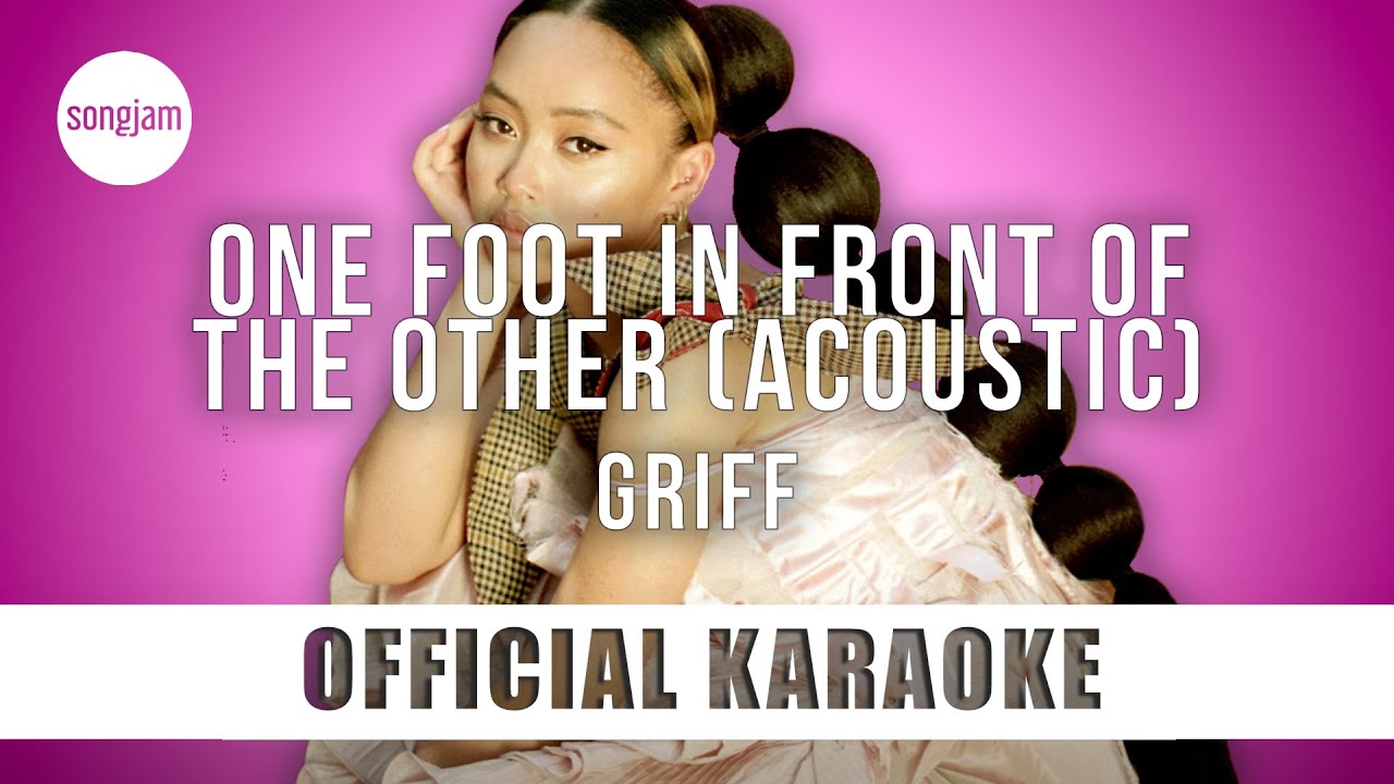 Griff - One Foot In Front Of The Other (Acoustic) (Official Karaoke ...
