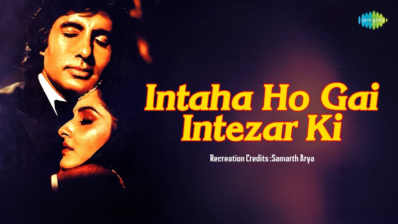Intaha Ho Gai Intezar Ki | Samarth Arya | Asha Bhosle | Kishore Kumar ...
