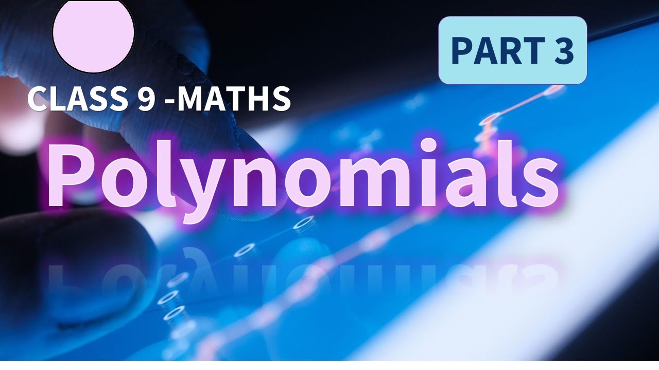 class 9 maths polynomials part 3 - YouTube