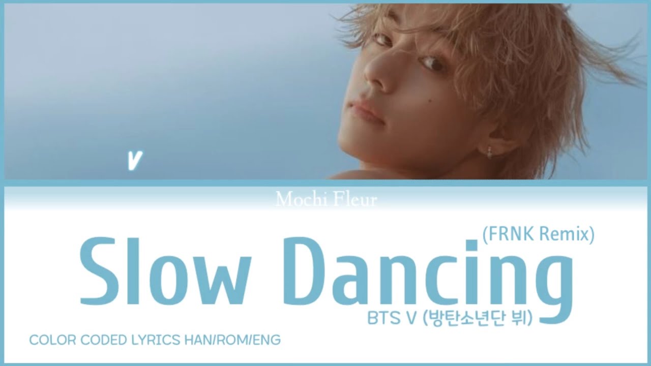 BTS V (방탄소년단 뷔) - Slow Dancing (FRNK Remix) (COLOR CODED LYRICS HAN/ROM ...