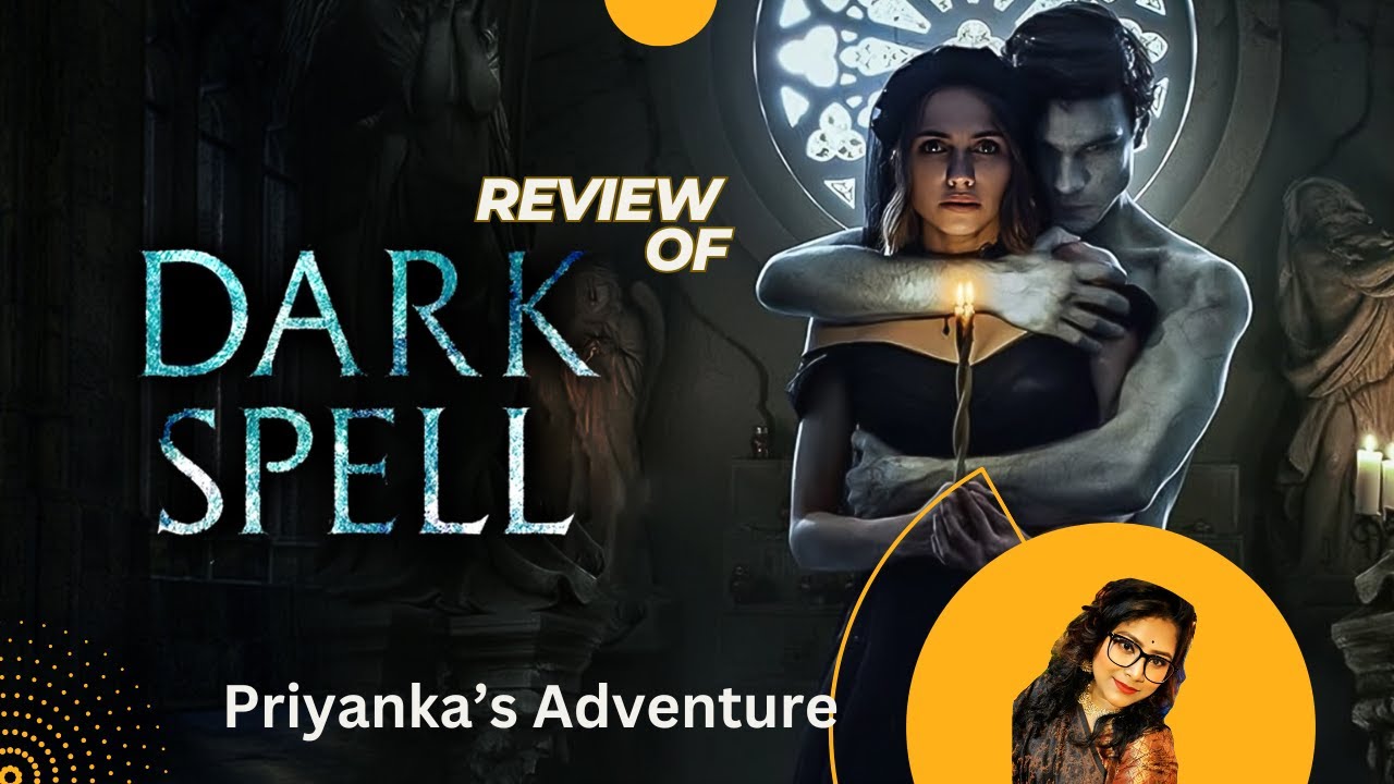 🎬 Dark Spell (2021) Movie Review | Priyanka’s Adventure - YouTube