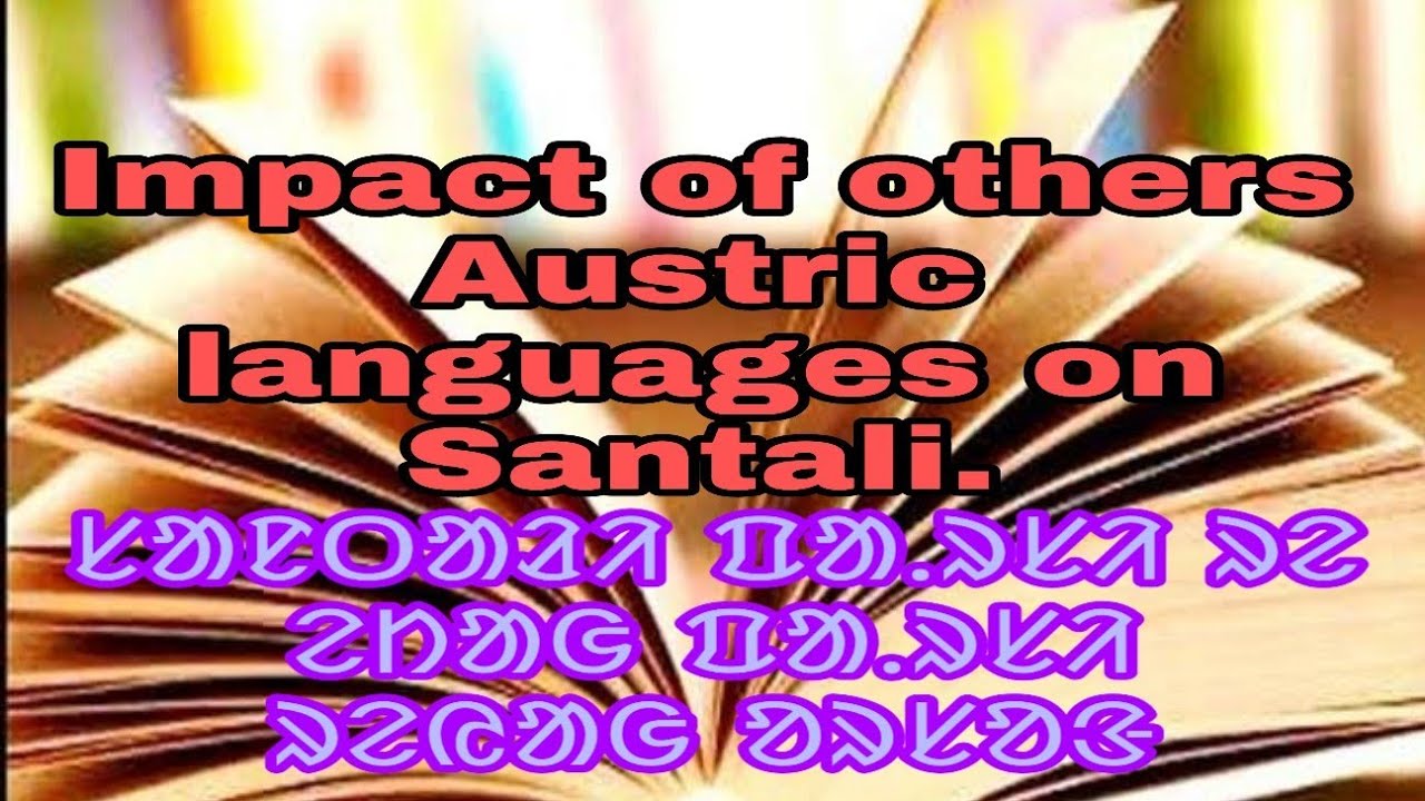Impact of other Austric languages on Santali