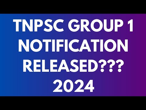 OFFICIAL TNPSC GROUP 1 NOTIFICATION 2024 - YouTube