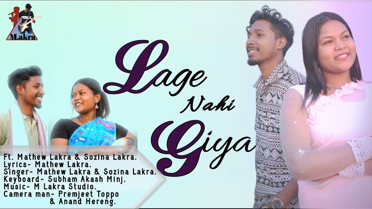 Lage Nahi Giya..// Nagpuri romantic song.. // Singer - Mathew Lakra ...