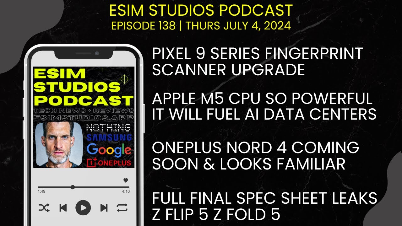 ESIM STUDIOS Podcast Ep 138 Apple M5 CPU Pixel 9 Finger Scanner ESIM STUDIOS Podcast Ep 138 Apple M5 CPU Pixel 9 Finger Scanner