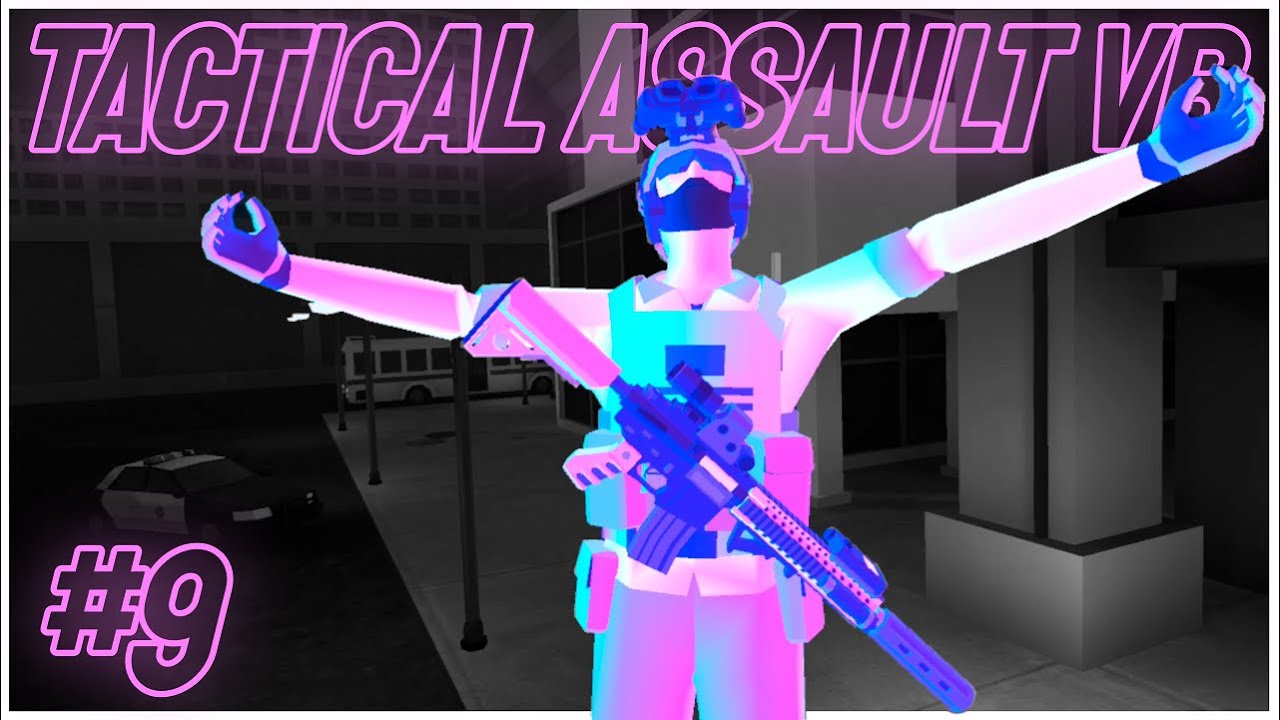 CasTac Plays TACTICAL ASSAULT: VR [ Part 9 ] #tacticalassaultvr - YouTube