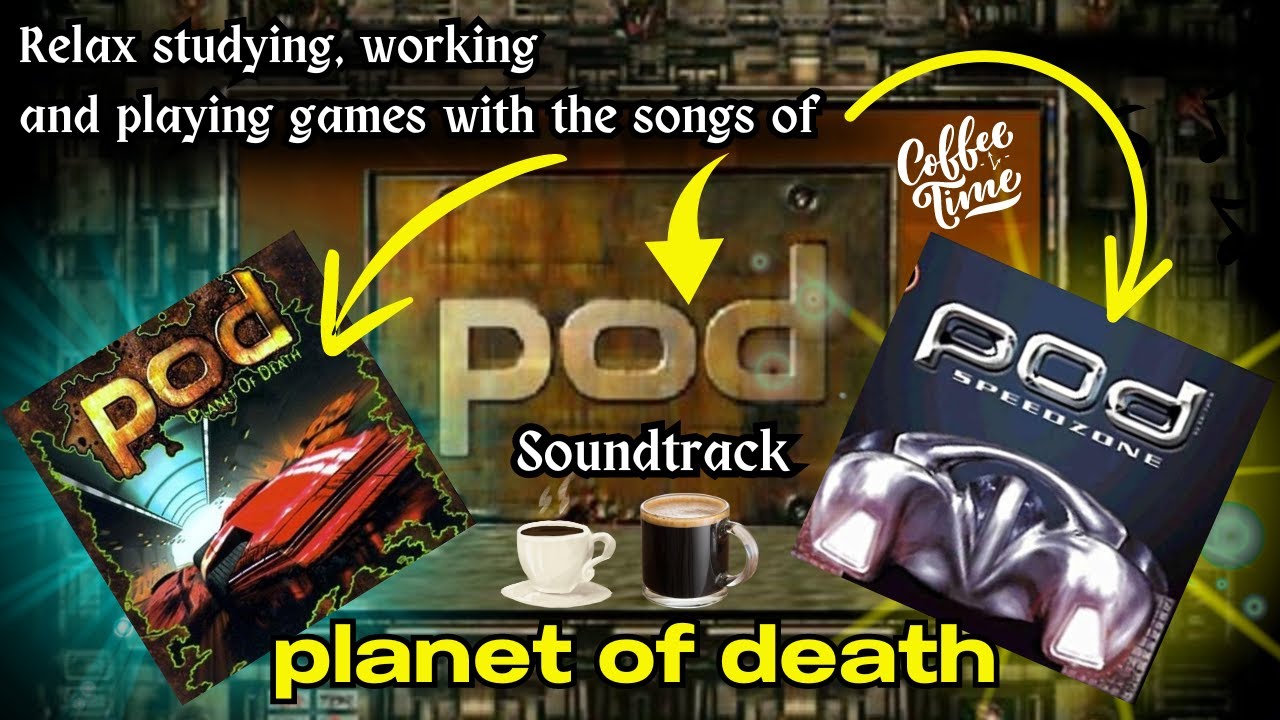 POD - PLANET OF DEATH & POD 2 SPEEDZONE | TO RELAX, STUDY OR WORK # ...