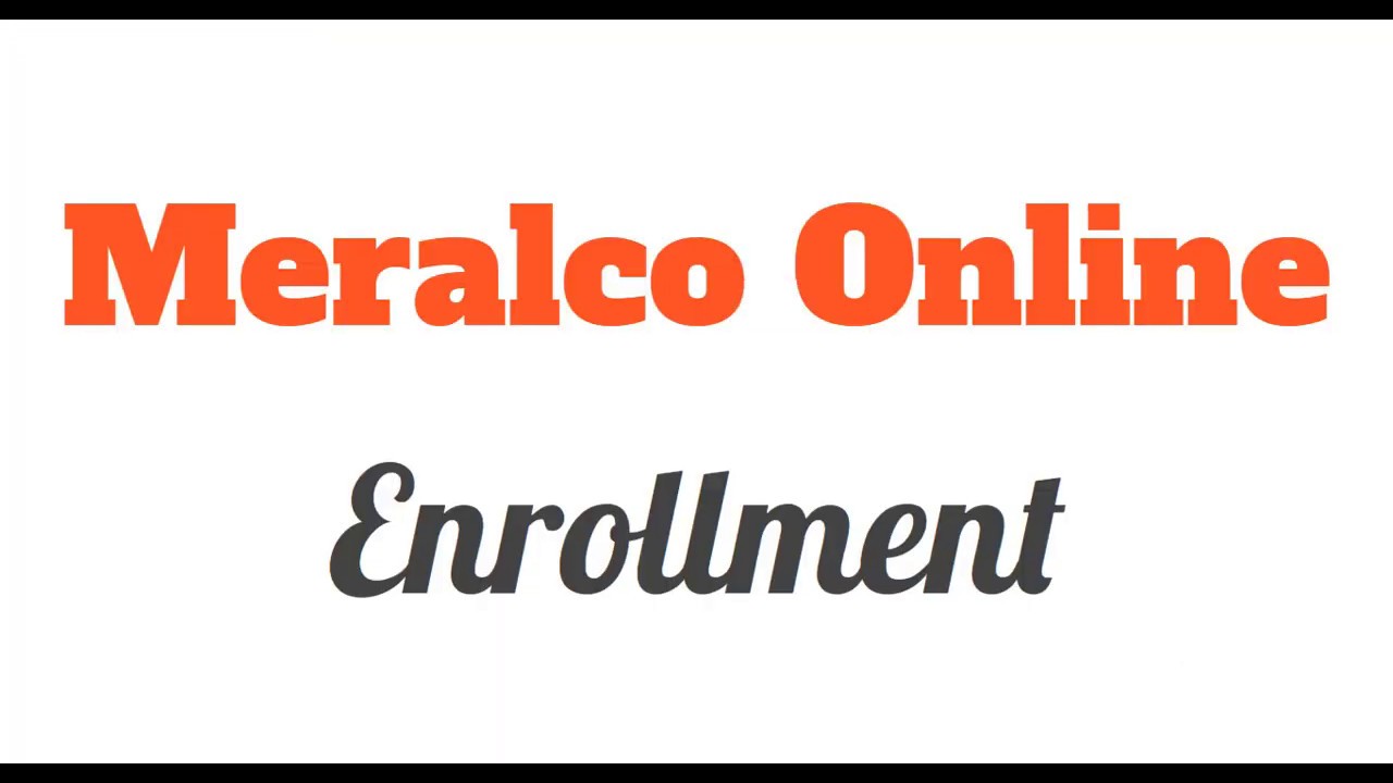 Meralco Online Enrollment: How to Sign up for Meralco Online Account ...