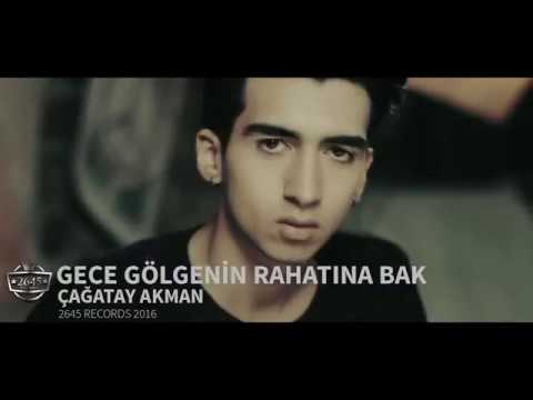 Çağatay Akman - Gece Gölgenin Rahatına Bak Official Video