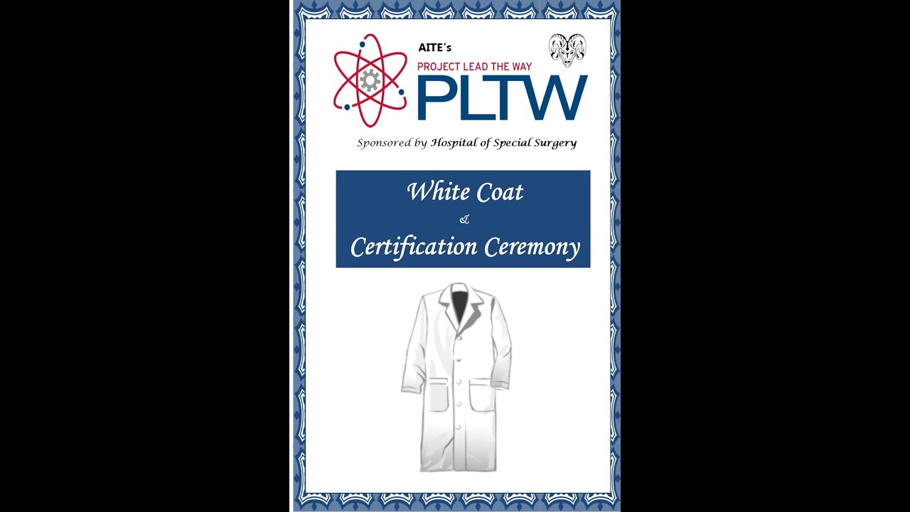 AITE's PLTW 2020 White Coat & Certification Ceremony - YouTube