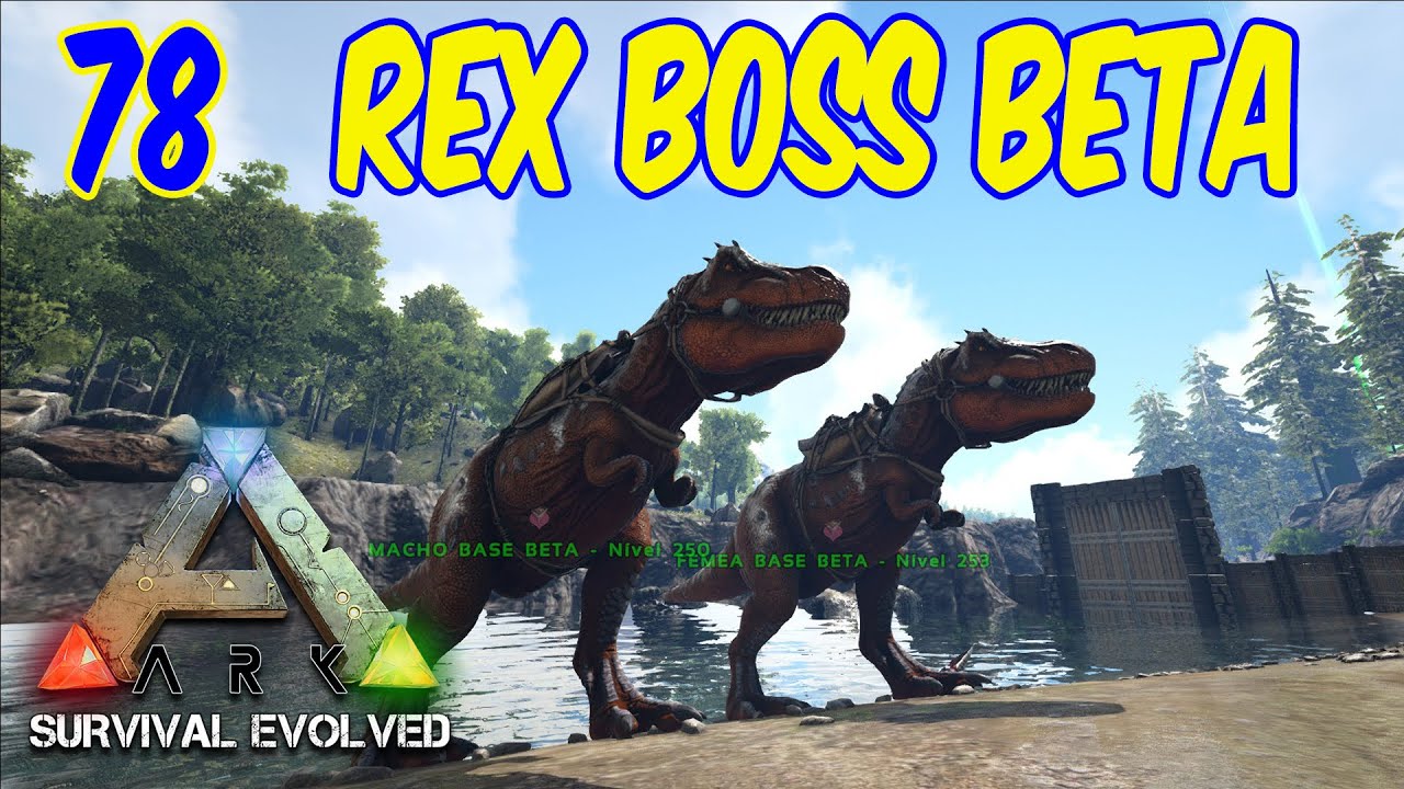 PREPARANDO OS REX BOSS BETA ARK: SURVIVAL EVOLVED VANILLA - SÉRIE ...