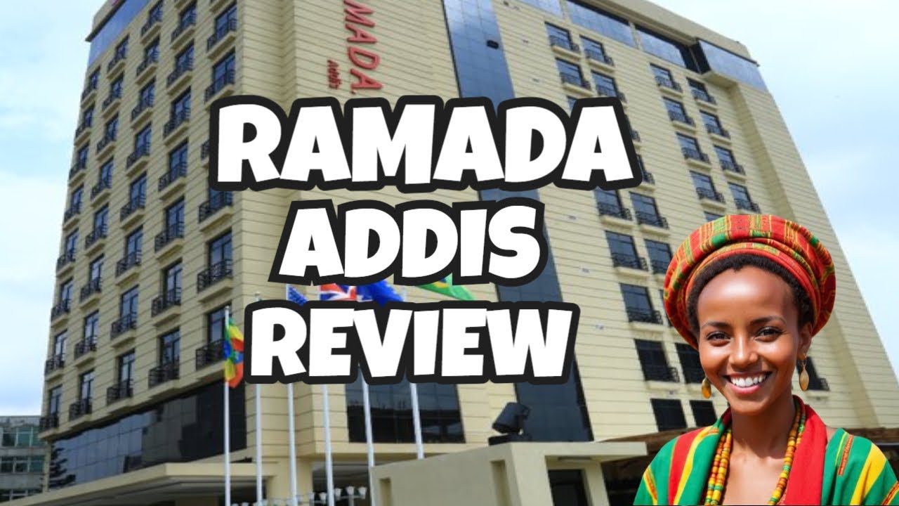 Ramada Addis Hotel Review | Addis Ababa, Ethiopia [Full Hotel Review ...