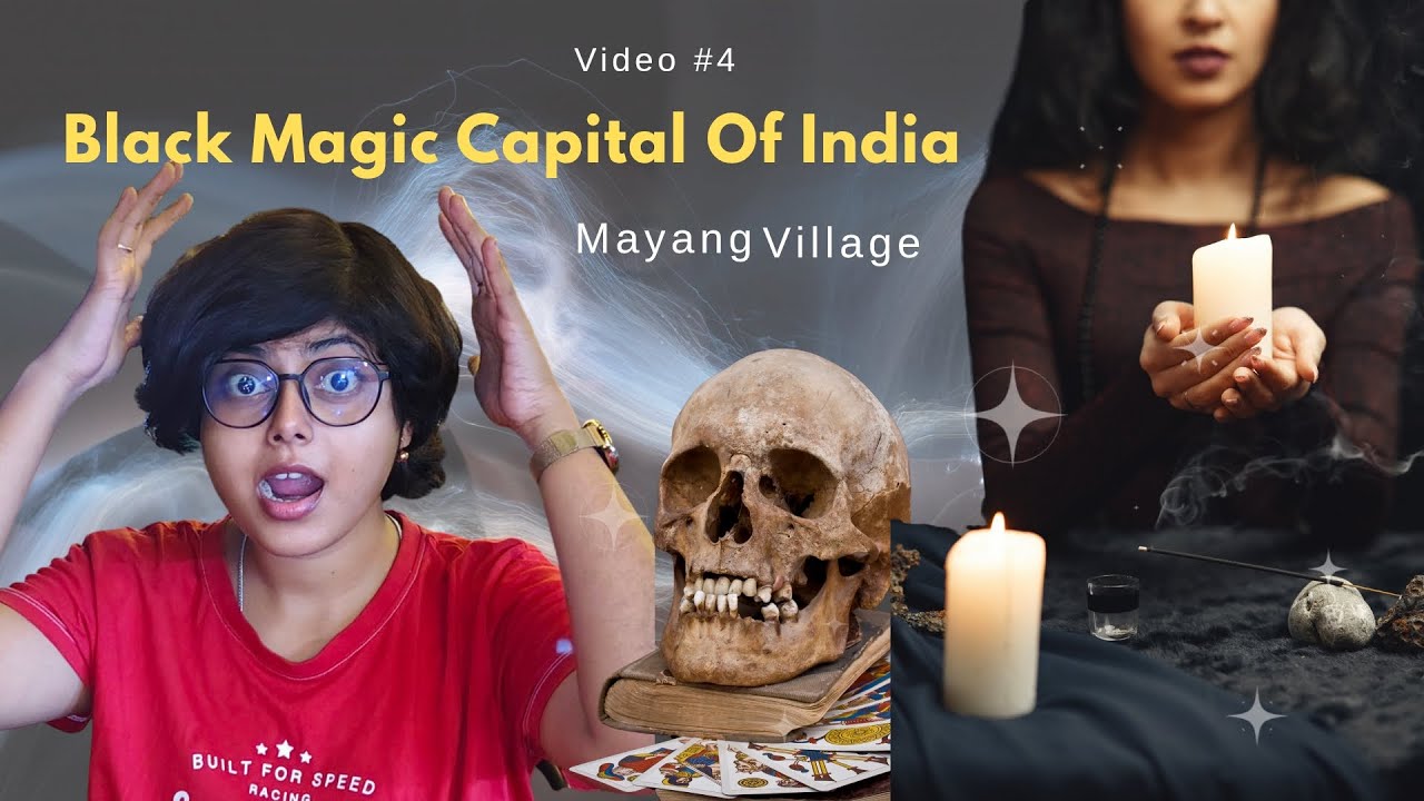 History of Assam's Forbidden Black Magic Village - Mayang|| কেন মায়াং ...