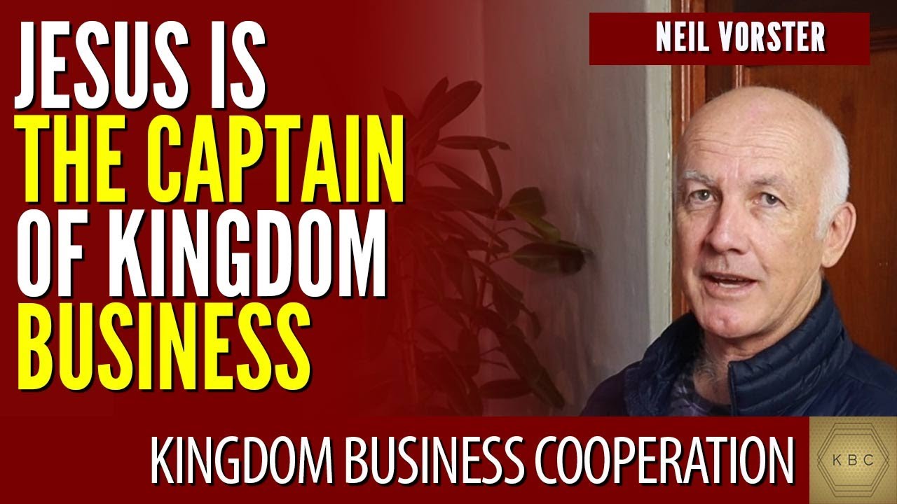 Jesus Is The Captain Of Kingdom Business | Neil Vorster - YouTube