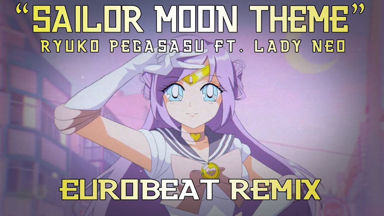 [EUROBEAT REMIX] "Sailor Moon Theme" (ENG Version) [Cover by Ryuko ...