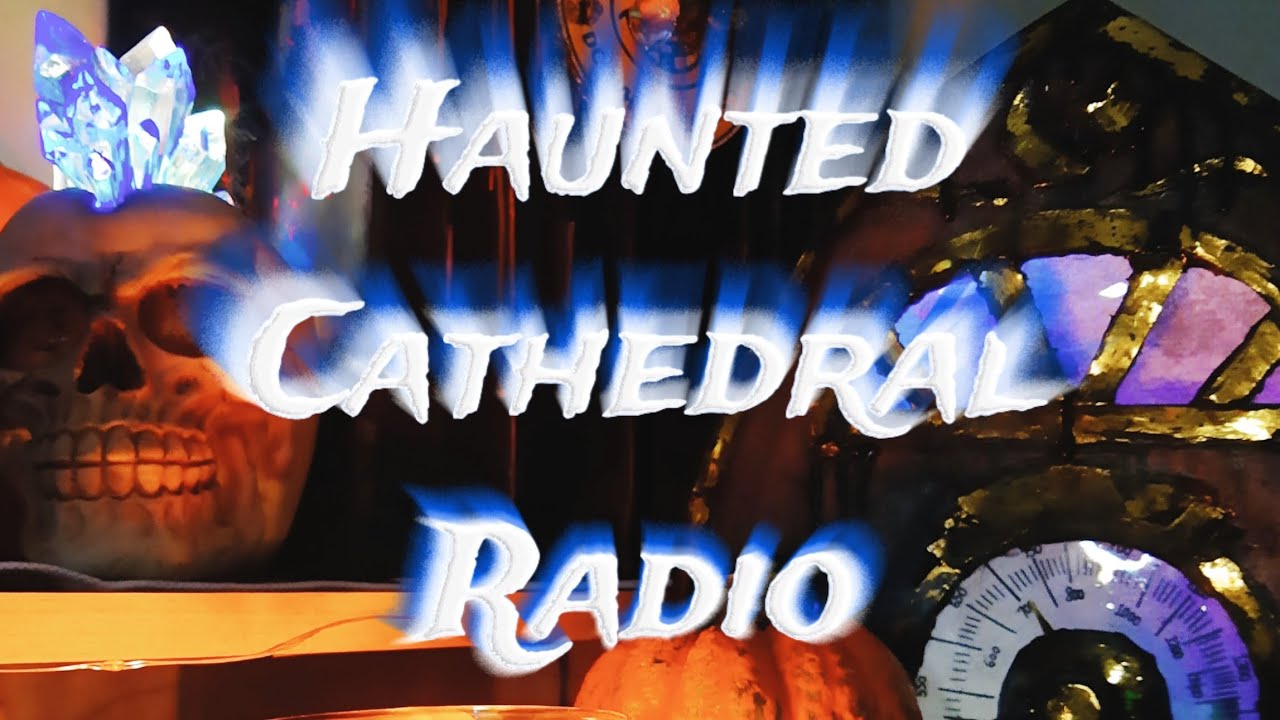 Haunted Cathedral Radio ASMR - YouTube
