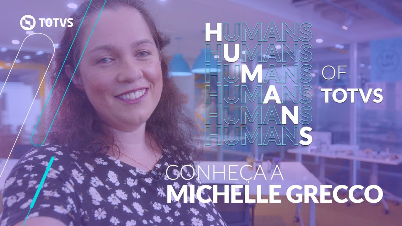 Humans of TOTVS - Michelle Grecco - YouTube