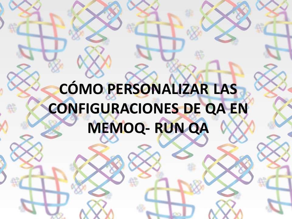 Cómo personalizar las configuraciones de QA y Run QA en memoQ - YouTube